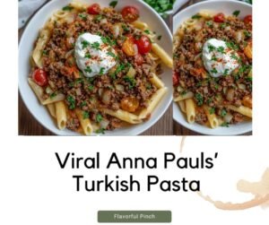 Viral Anna Pauls Turkish Pasta